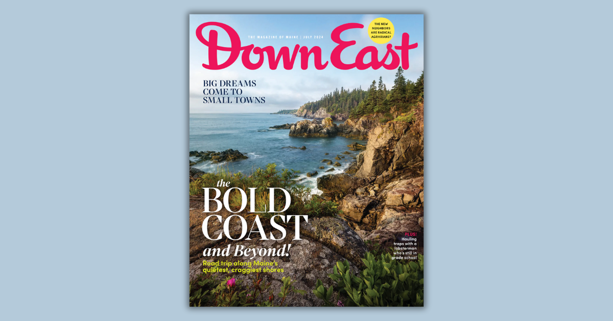 Down East Magazine, July 2024 | Down East Magazine